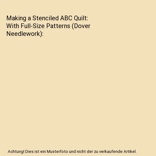 MAKING A STENCILED ABC Quilt: With Full-Size Patterns (Dover Needlework ...
