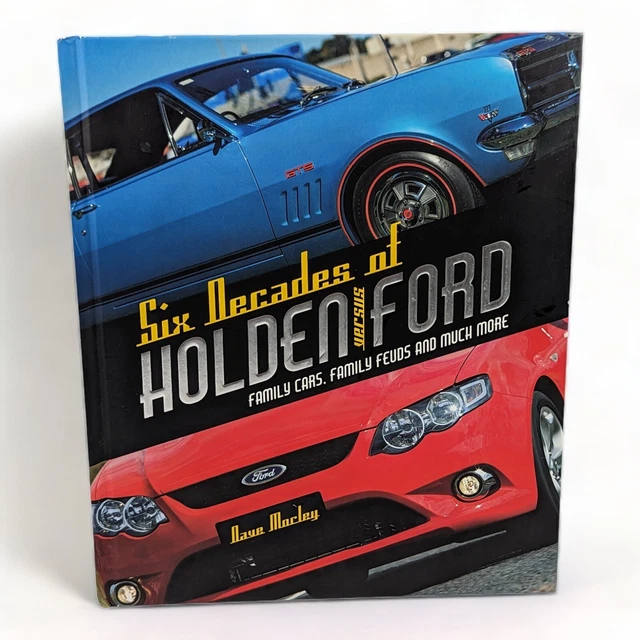 SIX DECADES OF Holden Versus Ford Family Cars & Family Feuds HARDCOVER ...