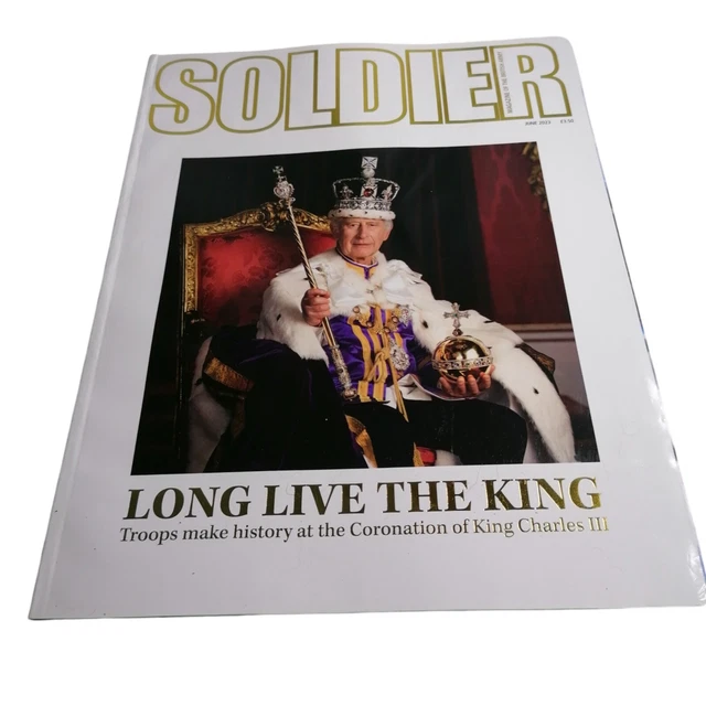SOLDIER MAGAZINE BRITISH Army king's Coronation June 2023 Long live the ...