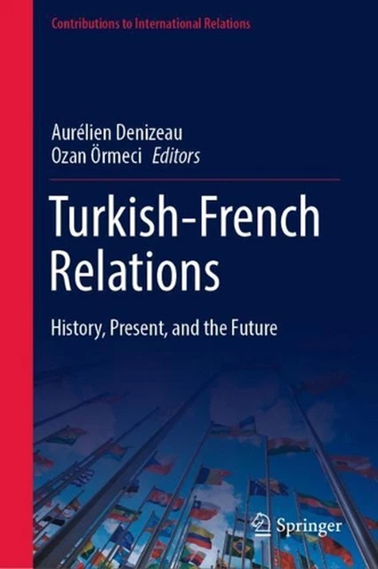 RELATIONS FRANCO-TURCO : histoire, présent et avenir par Aur?lien Denizeau EUR 144,33 - PicClick FR
