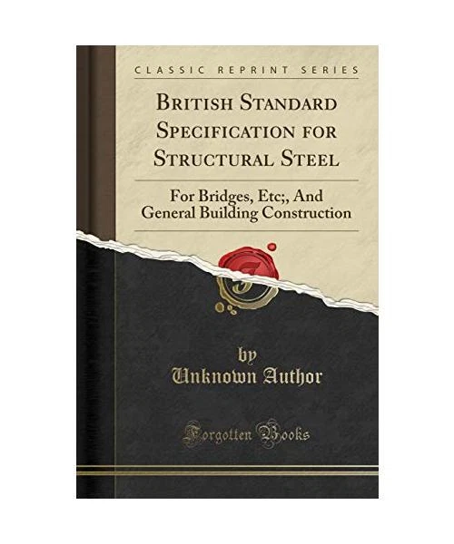 BRITISH STANDARD SPECIFICATION for Structural Steel: For Bridges, Etc ...