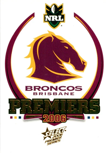 2006 BRISBANE BRONCOS NRL Premiers Select Series Card - Club Logo EUR ...