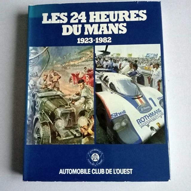 LIVRE AUTOMOBILE LES 24 HEURES DU MANS 1923 - 1982 Automobile Club de l ...