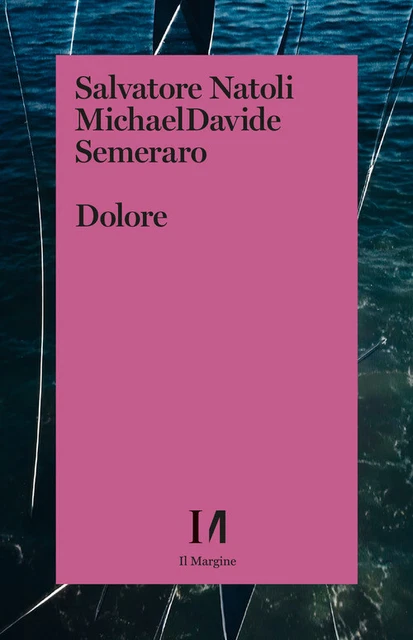 DOLORE - SALVATORE Natoli e MichaelDavide Semeraro - 2023 EUR 10,00 ...