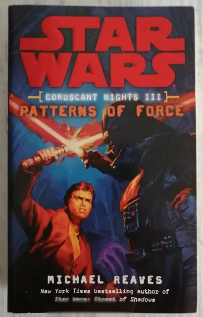 STAR WARS: LEGENDS: 'Patterns of Force' by Michael Reaves - 2008 US ...