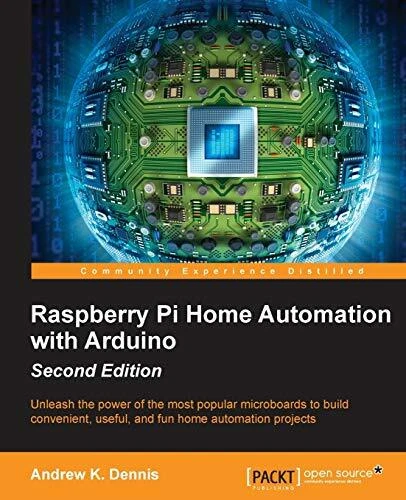 RASPBERRY PI HOME Automation with Arduino - Second Edition $48.12 ...