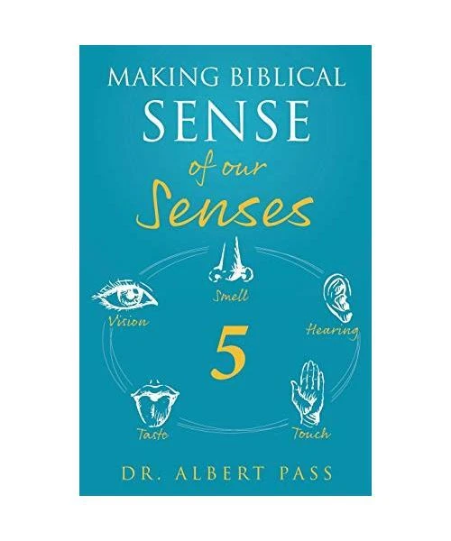 MAKING BIBLICAL SENSE of our Senses, Albert Pass EUR 10,24 - PicClick FR