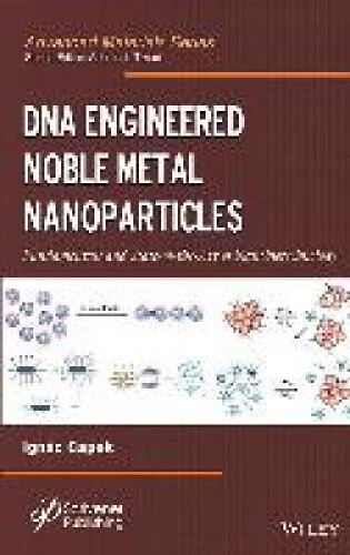 DNA ENGINEERED NOBLE Metal Nanoparticles: Fundamentals and State-of-the ...