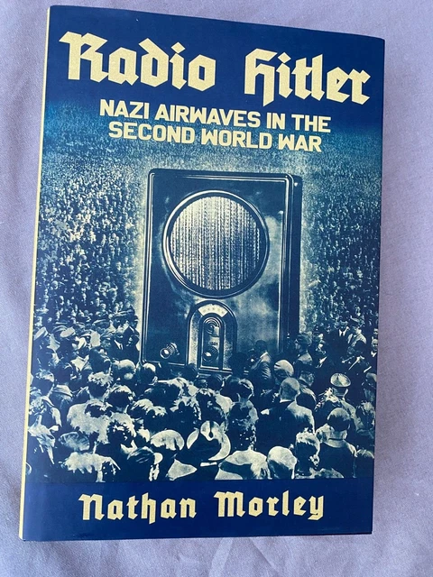 RADIO HITLER: NAZI Airwaves in the Second World War £13.95 - PicClick UK