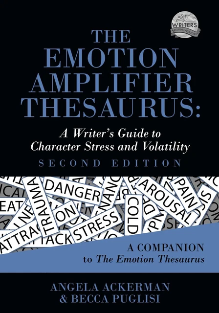 ANGELA ACKERMAN BECCA Puglisi The Emotion Amplifier Thesaurus (Poche ...