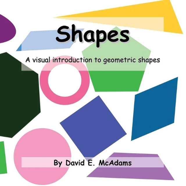 SHAPES: A VISUAL introduction to geometric shapes by David E. McAdams ...