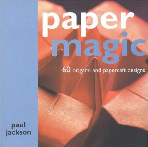 PAPER MAGIC: 60 Origami and Papercraft Designs, Jackson, Paul, Good ...