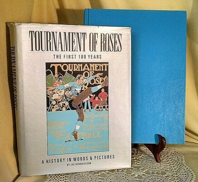 TOURNAMENT OF ROSES First 100 Years Joe Hendrickson Hc/Dj Knapp 1989 ...