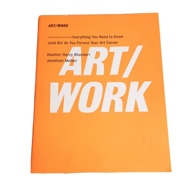 ART/WORK : EVERYTHING You Need to Know (And Do) as You Pursue Your Art ...