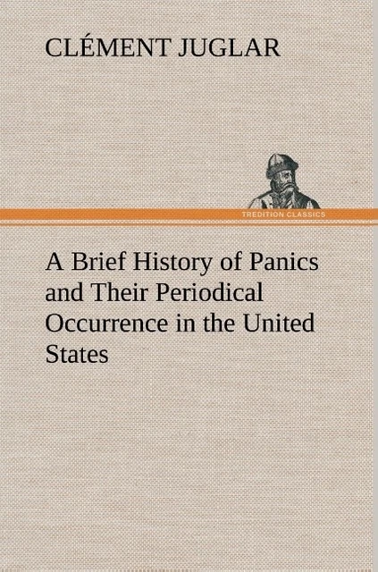 A BRIEF HISTORY of Panics and Their Periodical Occurrence in ...