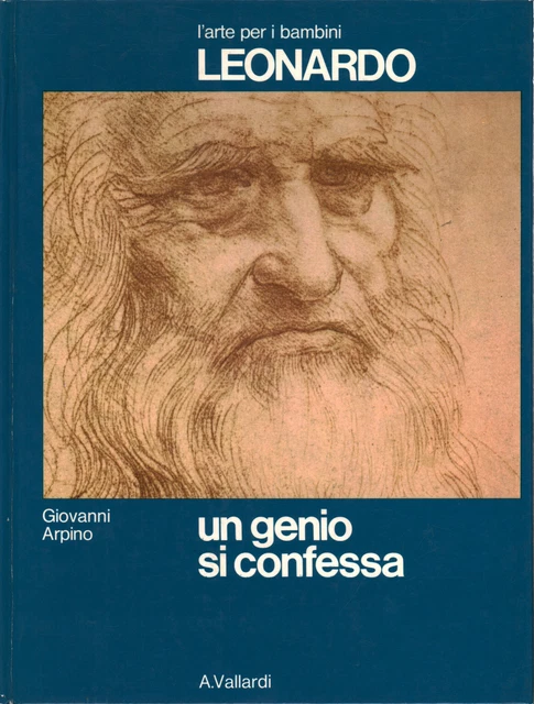 LEONARDO. UN GENIO si confessa - Giovanni Arpino (A. Vallardi) [1982 ...