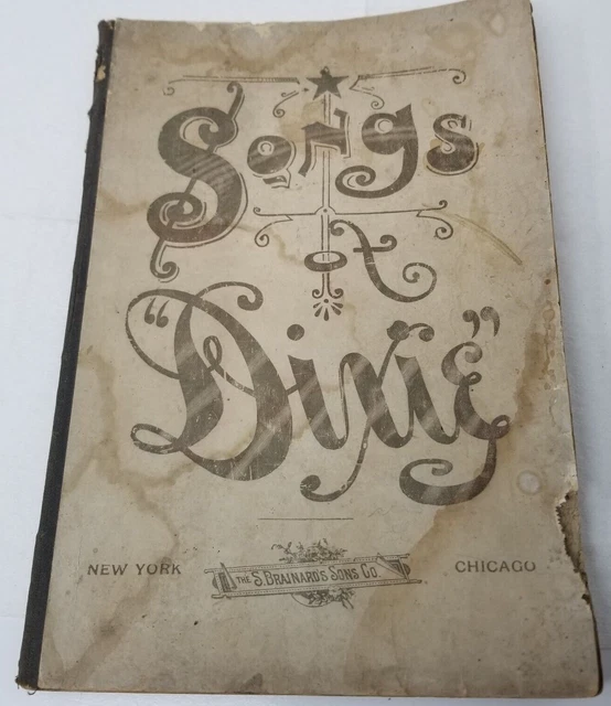 SONGS OF DIXIE Song Book 1890 S. Brainard's Sons Company Camp Marching ...