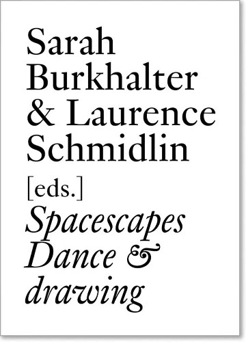 SARAH BURKHALTER SPACESCAPES Dance & Drawing (Tascabile) Documents ...