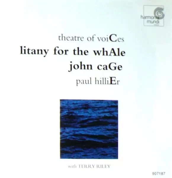 LITANY FOR THE Whale, Paul Hillier, John Cage, Theatre Of Voices, Terry ...