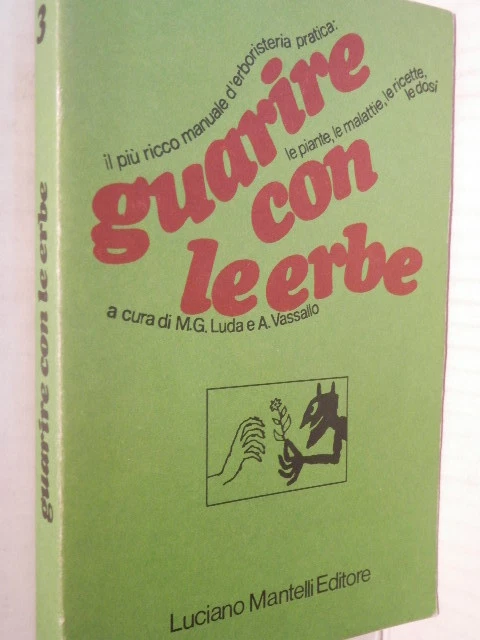 GUARIRE CON LE ERBE Maria Giulia Luda e Alfonsina Vassallo Mantelli ...