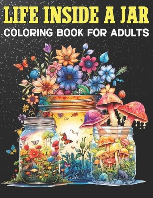 LIFE INSIDE A Jar Coloring Book For Adults: Fantasy Adventure with ...