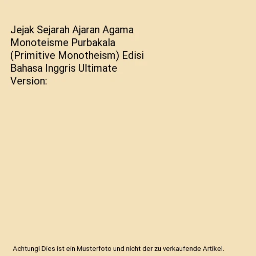 JEJAK SEJARAH AJARAN Agama Monoteisme Purbakala (Primitive Monotheism ...