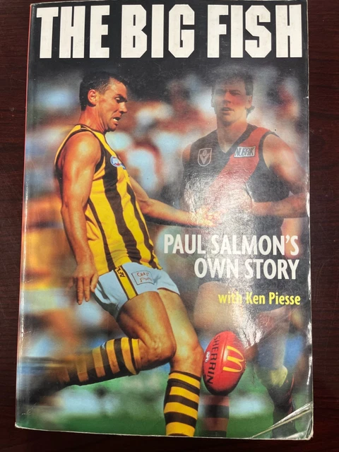 ESSENDON/HAWTHORN FC- PAUL SALMON: THE BIG FISH, by Ken Piesse $9.00 ...
