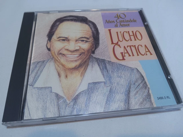 LUCHO GATICA ~ 40 Anos Cantandole Al Amor ~ Cd 1993 ~ Nm/Ex $15.00 ...