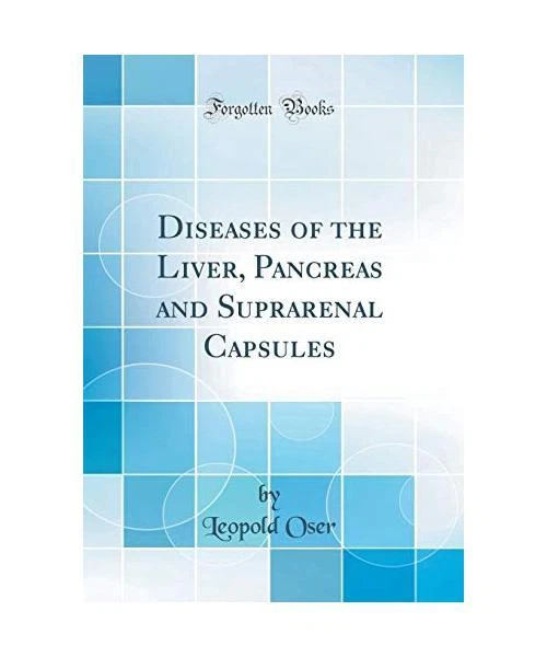 DISEASES OF THE Liver, Pancreas and Suprarenal Capsules (Classic ...