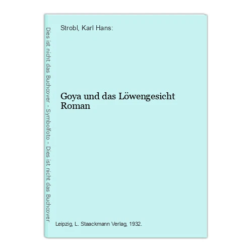 GOYA UND DAS Löwengesicht Roman Strobl, Karl Hans: EUR 42,20 - PicClick DE