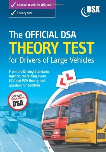 THE OFFICIAL DSA Theory Test for Drivers of Large Vehicles 2011 Edition ...