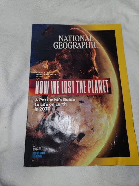 NATIONAL GEOGRAPHIC APRIL 2020 How We Saved the World/Lost the Planet ...