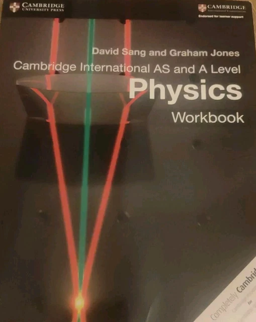 CAMBRIDGE INTERNATIONAL AS and A Level Physics Workbook by Graham Jones ...