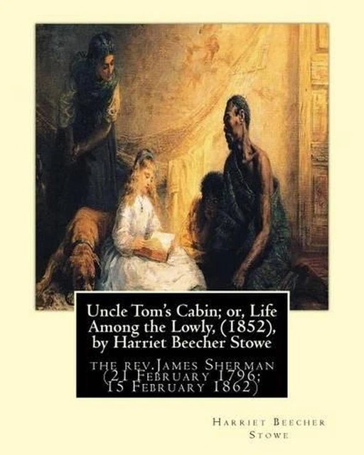UNCLE TOM'S CABIN ; or, Life Among the Lowly, (1852), par Harriet Beecher Stowe : t EUR 27,92 ...
