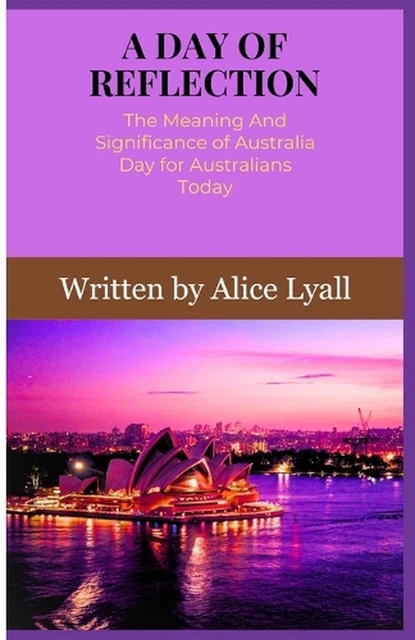 A DAY OF Reflection: The Meaning And Significance of Australia Day for ...