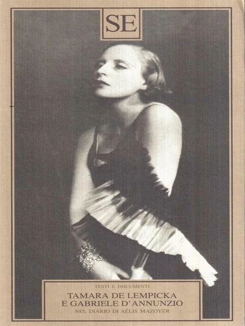 TAMARA DE LEMPICKA E Gabriele D'annuzio. Nel Diario Di Aelis Mazoyer ...