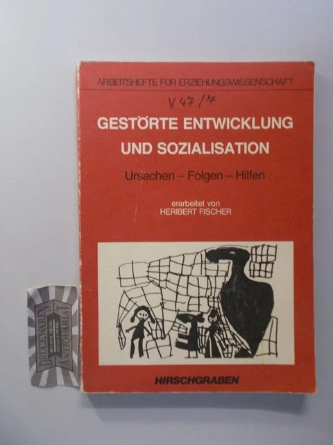 GESTÖRTE ENTWICKLUNG UND Sozialisation. Ursachen, Folgen, Hilfen ...