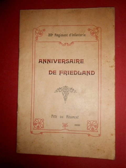 ANNIVERSAIRE DE FRIEDLAND Joseph Spitz 39ème régiment d'infanterie 1910 ...