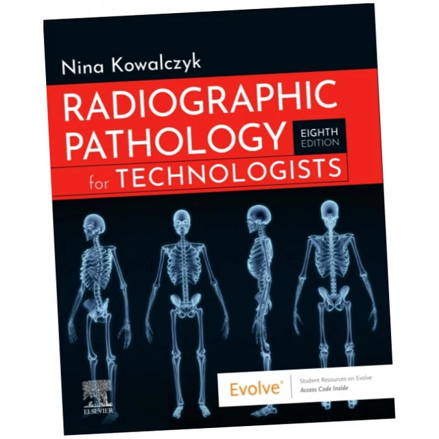RADIOGRAPHIC PATHOLOGY FOR Technologists - Nina Kowalczyk (2021 ...