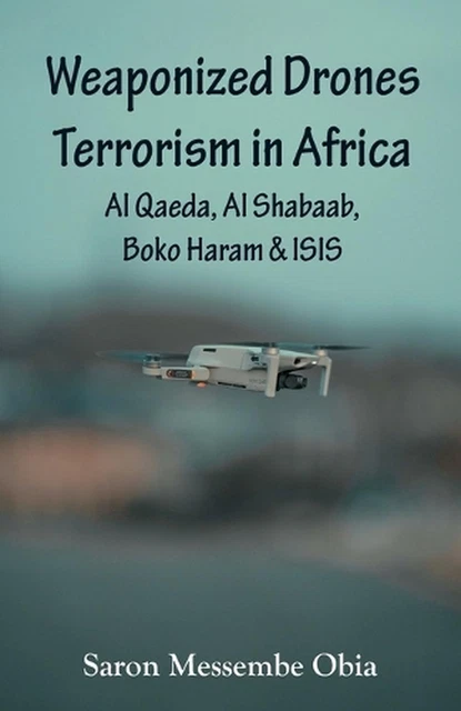 DRONES ARMÉS TERRORISME en Afrique : Al-Qaïda, Al Shabaab, Boko Haram ...