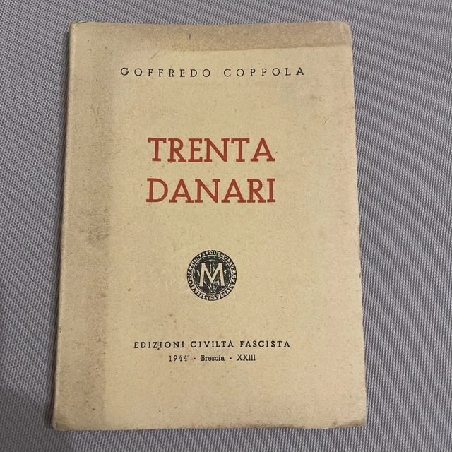 TRENTA DANARI GOFFREDO Coppola Edizioni Civiltà Fascista Brescia 1944 ...