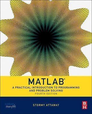 MATLAB: A PRACTICAL Introduction to Programming and Problem Solving $5. ...