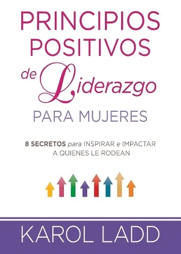 KAROL LADD PRINCIPIOS positivos del liderazgo mujeres / Positive ...