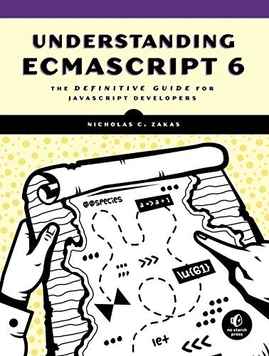 UNDERSTANDING ECMASCRIPT 6: THE DEFINITIVE GUIDE FOR By Nicholas C ...