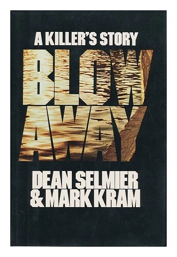 SELMIER, DEAN & KRAM, MARK Blow Away / Dean Selmier, and Mark Kram 1979 ...