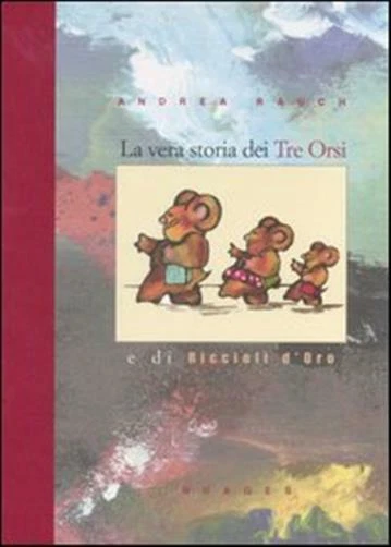 LA VERA STORIA dei tre orsi e di Riccioli d'oro. Ediz. illustrata ...