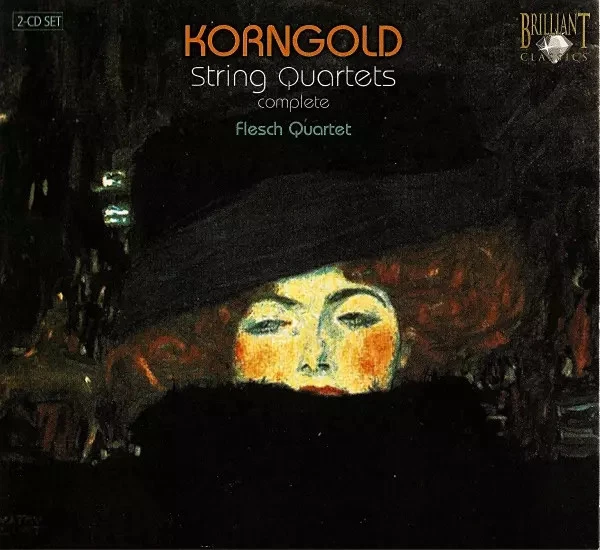 STRING QUARTETS COMPLETE, Erich Wolfgang Korngold et The Flesch Quartet ...