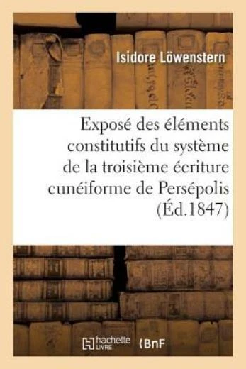 EXPOS? DES ?L?MENTS Constitutifs Du Syst?me de la Troisi?me ?criture Cun?if... EUR 17,58 ...