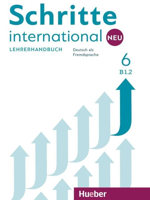 SCHRITTE INTERNATIONAL NEU 6 / Lehrerhandbuch Deutsch als Fremdsprache ...