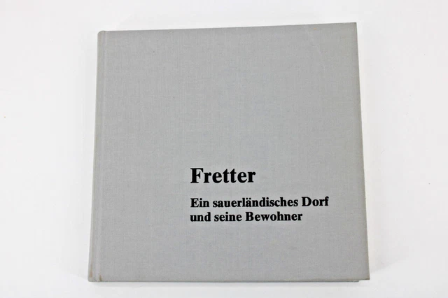 FRETTER EIN SAUERLÄNDISCHES Dorf und seine Bewohner / Finnentrop Kreis ...